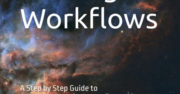 PixInsight Workflows: A Step by Step Guide to Astrophotography Image Processing - 979-8309982578